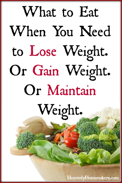 What To Eat When You Need To Lose Weight Or Gain Weight Or Maintain What To Eat When You Need To Lose Weight Or Gain Weight Or Maintain